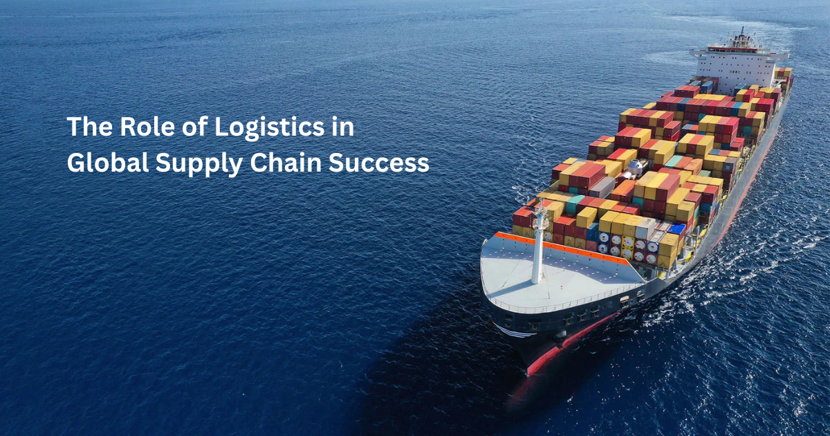 The Role of Logistics in Global Supply Chain Success - Mass Shipping Line